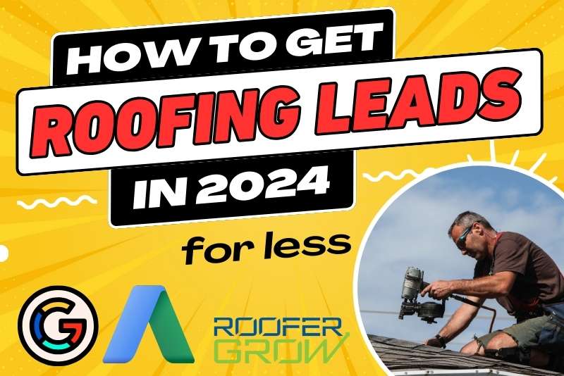 How To Get Roofing Leads In 2024